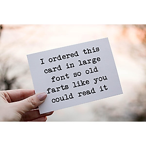 OwingsDesignsPerfect I Ordered This Card In Large Font So Old Farts Like You Could Read It Card - Funny Birthday Card - Rude Birthday Card Gift For Him/Her - Snarky Humor Card - Greeting Card