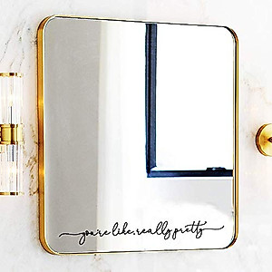 You're Like Really Pretty Mirror Decal Vinyl Decal Bathroom Decor 18x2.3 inch - Only Vinyl Without Mirror