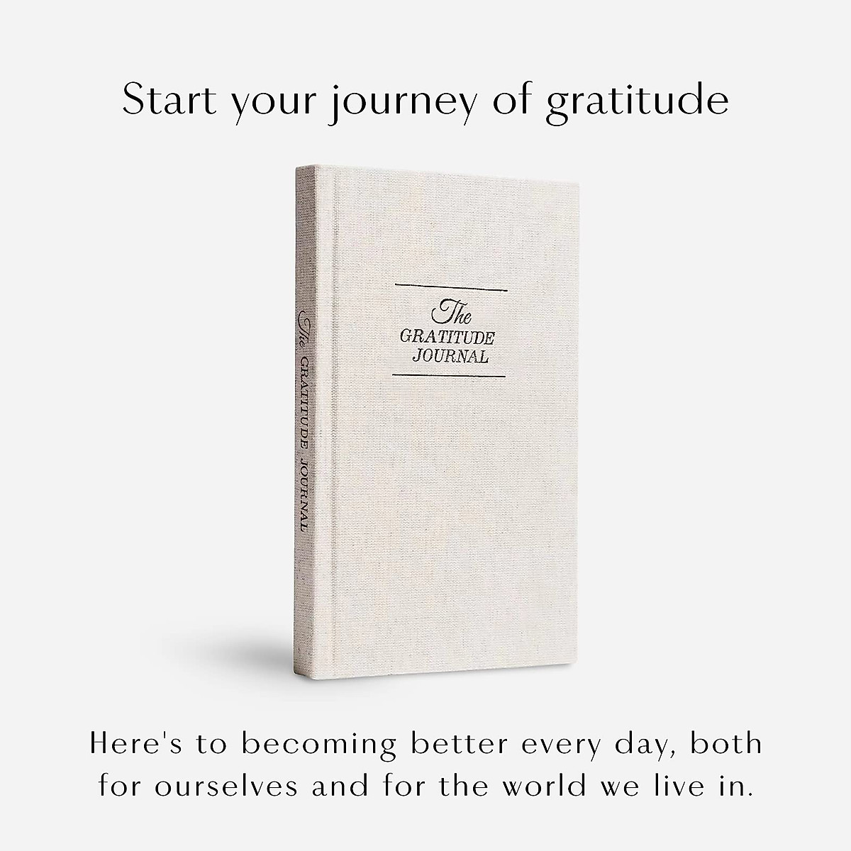 The Gratitude Journal : 5 Minute Journal a Day for More Happiness, Positivity, Affirmation, Productivity, Mindfulness & Self Care - A Simple Undated Hardcover Five Minute Guide Daily Planner and Effective Gratitude Journal for Women & Men (Beige)