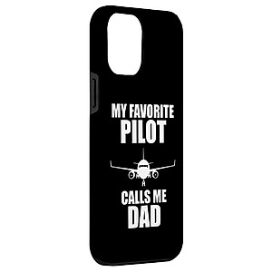 iPhone 14 Pro Max Aviation My Favorite Pilot Calls Me Dad Mens Pilot Dad Case