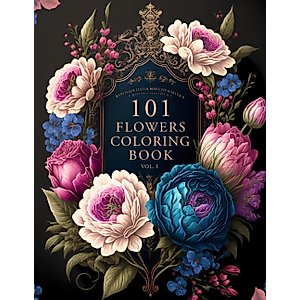 101 Flowers: A Beautiful & Relaxing Adult Coloring Book of Floral Designs.: Great Gift for Nature Lovers, Moms, Women, and Seniors. ● Stress & Anxiety Relief