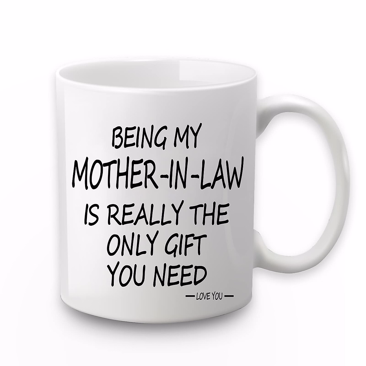 Being My Mother In Law Is The Only Gift You Need Mug Being My Mother In Law Mug Mother In Law Coffee Mug Birthday Valentine's Day Christmas Gifts for Mother In Law from Daughter Son In Law 11 Ounce