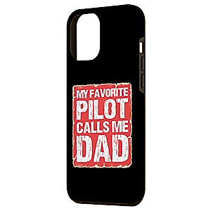 iPhone 12 Pro Max Aviation My Favorite Pilot Calls Me Dad For Father of a Pilo Case