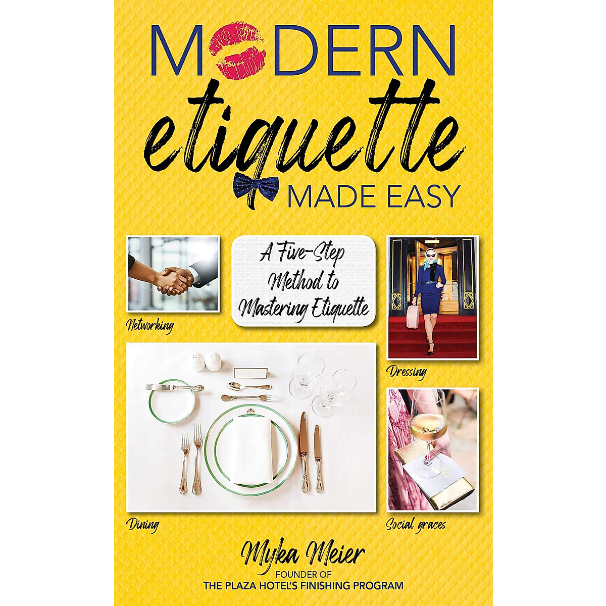 Modern Etiquette Made Easy: A Five-Step Method to Mastering Etiquette