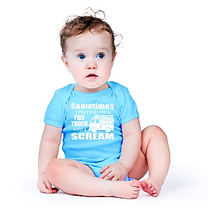 AW Fashions Sometimes I Pretend I'm A Fire Truck And I Scream Baby Bodysuit Funny Adorable Infant Romper (6 Months, Light Blue)
