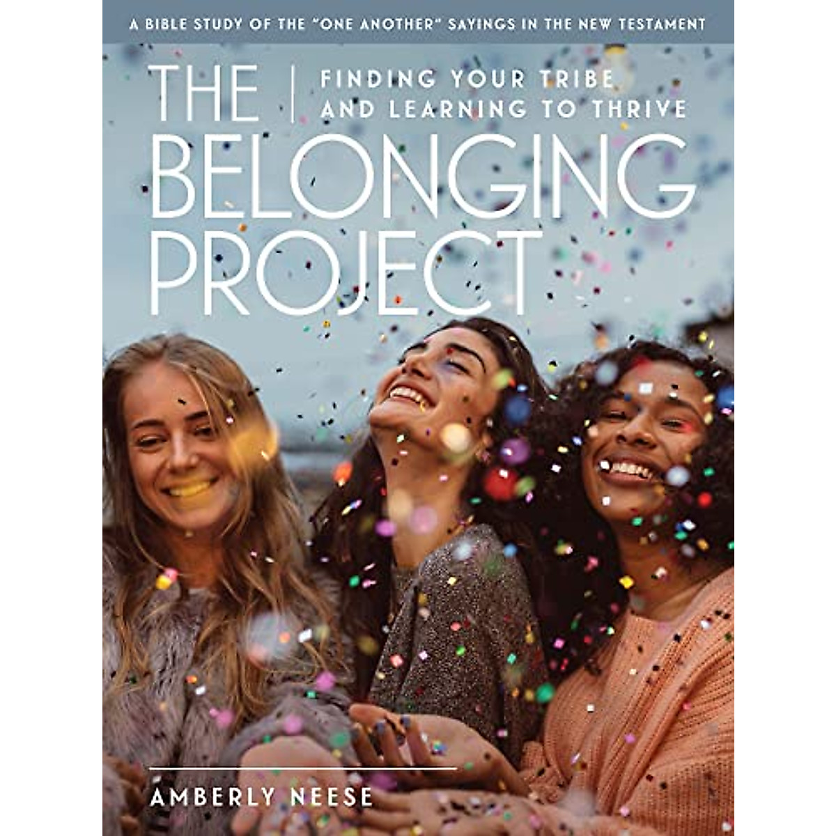 Belonging Project Women's Bible Study Guide with Leader Helps (The Belonging Project)