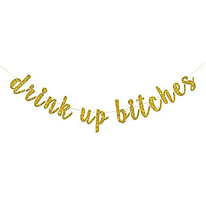 RoadSea Drink Up Bitches Banner - Funny Birthday - Bachelorette - Engagedment Party Garland Supplies - Wedding Party Decorations - Gold Glitter