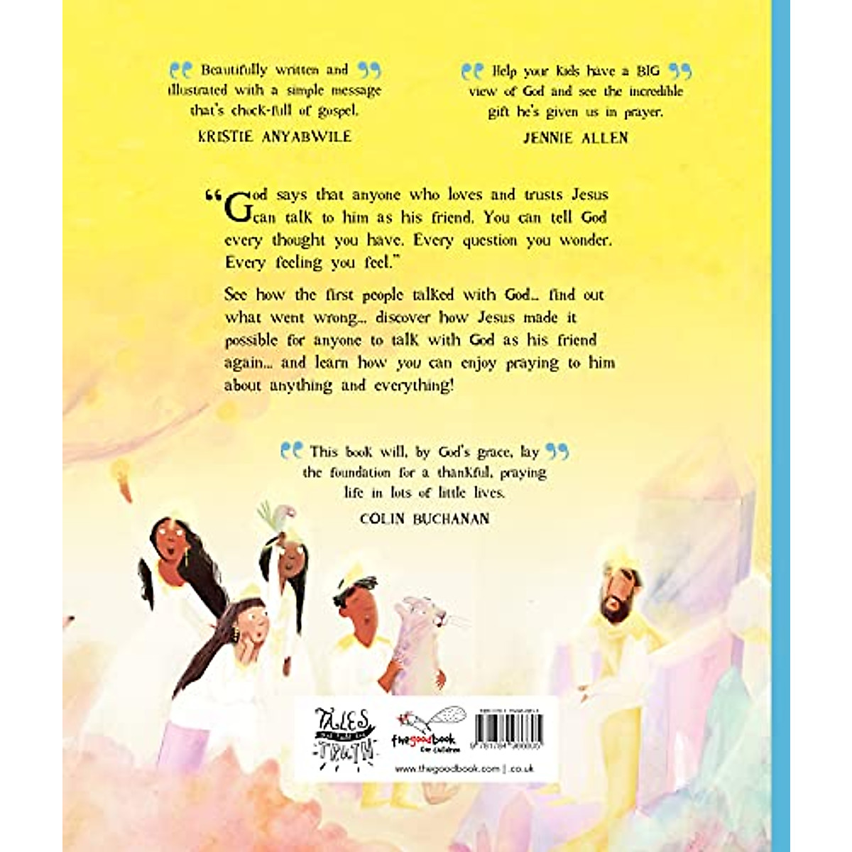 Any Time, Any Place, Any Prayer Storybook: A True Story of How You Can Talk With God (Illustrated Bible book to gift kids ages 3-6 and help them to pray) (Tales That Tell the Truth)