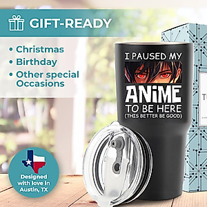 KEDRIAN Funny Anime Tumbler 30oz, I Paused My Anime To Be Here Cup, Fun Gifts for Him or Her, Thoughtful Presents for Anime Lovers and Fans, Ideal Present Picks for Birthday, Christmas, Gift Ready