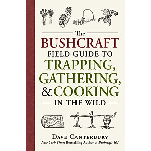 The Bushcraft Field Guide to Trapping, Gathering, and Cooking in the Wild (Bushcraft Survival Skills Series)