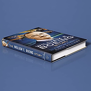 The William E. Boeing Story: A Gift of Flight (America Through Time)