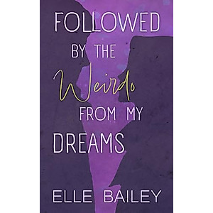Followed by the Weirdo From my Dreams