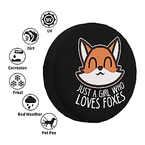 Just A Girl Who Loves Foxes,Funny Tire Cover Universal Fit Spare Tire Protector for Truck SUV Trailer Camper Rv