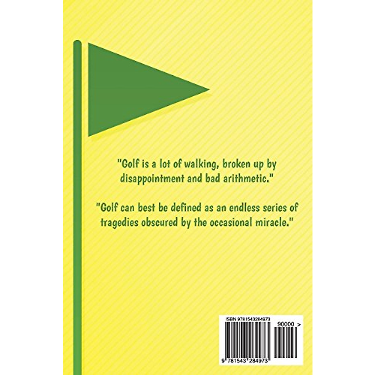 Golf It's A Funny Old Game: The Funniest Quotes About Golf (Quotes For Every Occasion)