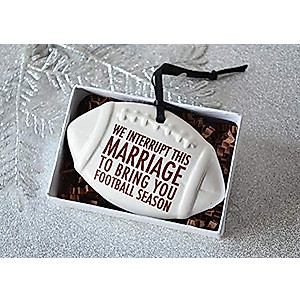 Football Ornament, We Interrupt This Marriage to Bring You Football Season, Football Lover Gift, Christmas Gift For Husband, Gift under 20
