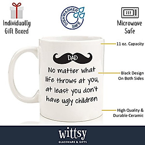 Dad No Matter What, Ugly Children Funny Coffee Mug - Best Gifts for Dad, Men - Gag Dad Gifts from Daughter, Son, Kids, Wife - Cool Birthday Present Ideas for Guys, Him - Fun Novelty Dad Mug, Cup