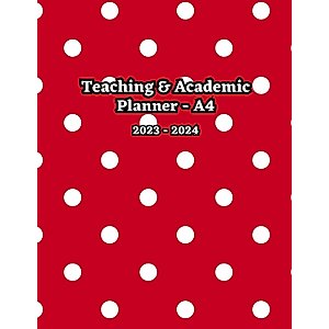 Teaching & Academic Planner - A4 2023-2024: Red with White Polka Dots School Planning Diary