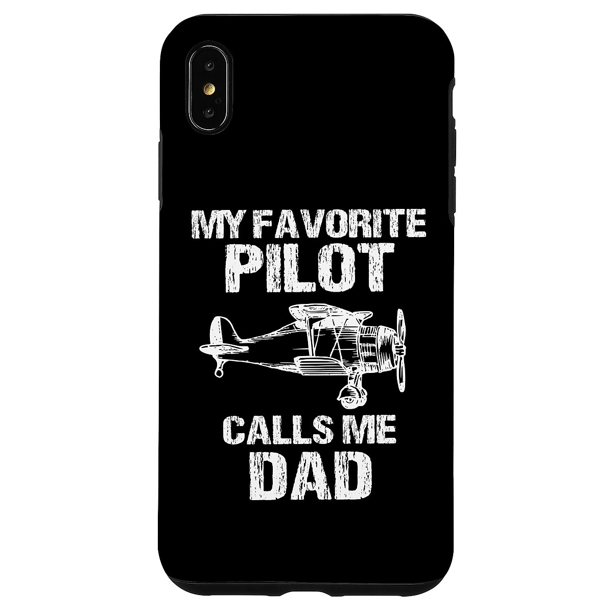 iPhone XS Max Aviation My Favorite Pilot Calls Me Dad Mens Dad of a Pilot Case