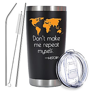 EchoMaven History Gifts for Men, History Teacher Gifts, Gifts for History Lovers, 20oz Don't Make Me Repeat Myself Stainless Steel Travel Tumbler, Christmas Birthday Gifts for History Teacher, Black
