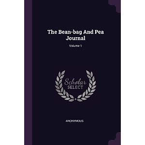 The Bean-bag And Pea Journal; Volume 1