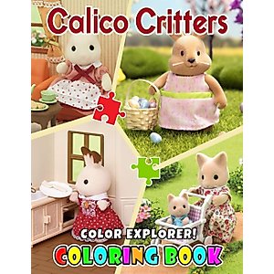 Color Explorer! - Calico Critters Coloring Book: Suitable For All Ages, Kids, Boys, Girls, Adults, Lovely, indoor