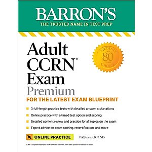 Adult CCRN Exam Premium: Study Guide for the Latest Exam Blueprint, Includes 3 Practice Tests, Comprehensive Review, and Online Study Prep (Barron's Test Prep)