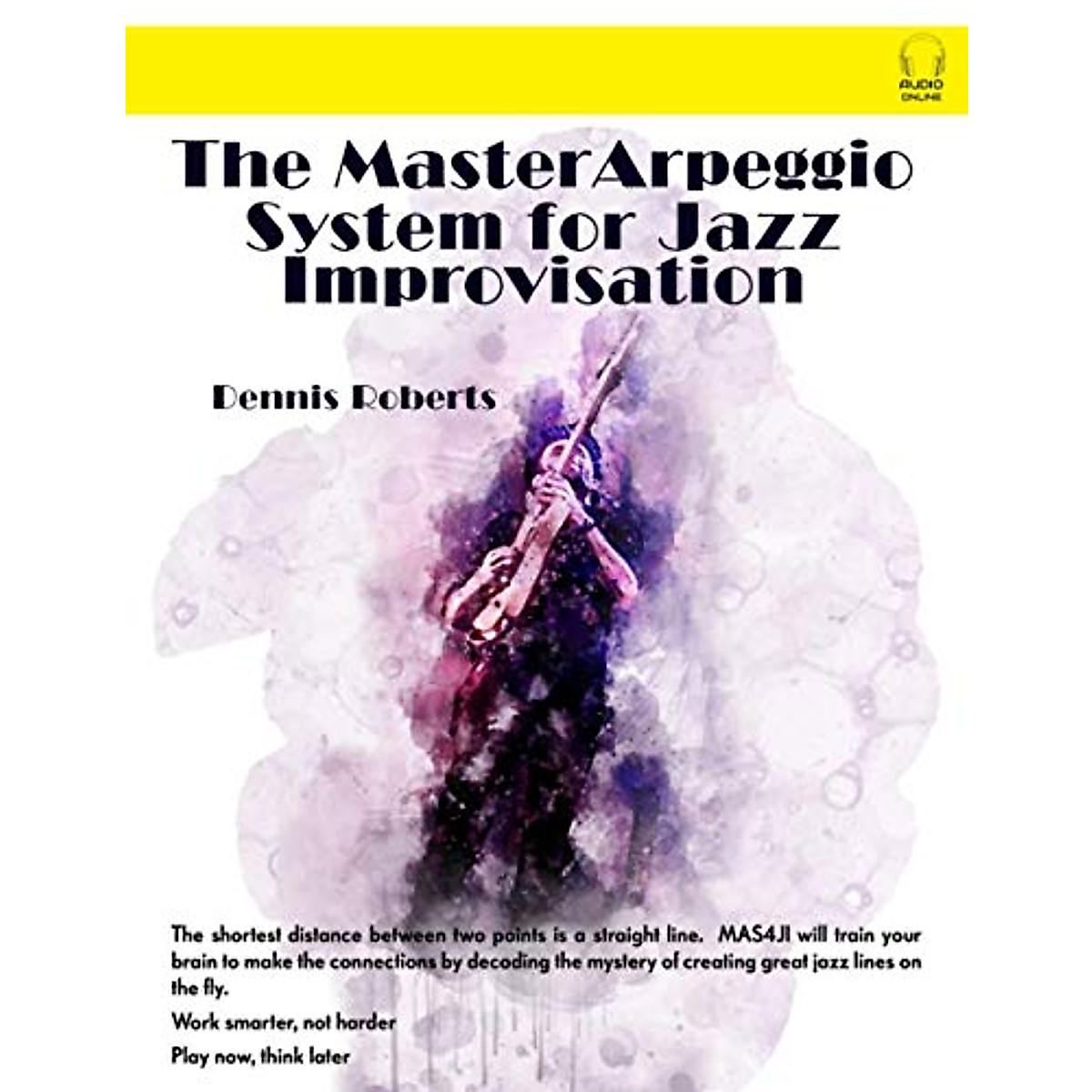 The Master Arpeggio System for Jazz Improvisation