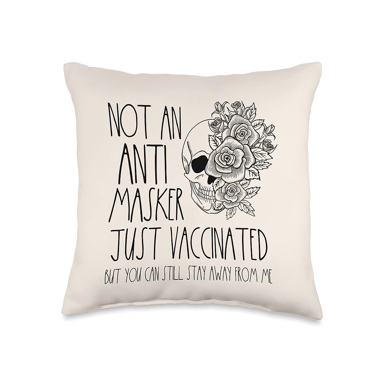Essential Worker Gifts Not An Anti-Masker Just Vaccinated Stay Away Black Skull Throw Pillow, 16x16, Multicolor