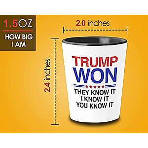 Bubble Hugs Politics Shot Glass 1.2oz - Trump Won They Know It I Know It You Know It - Funny Political View Politicians Republicans President