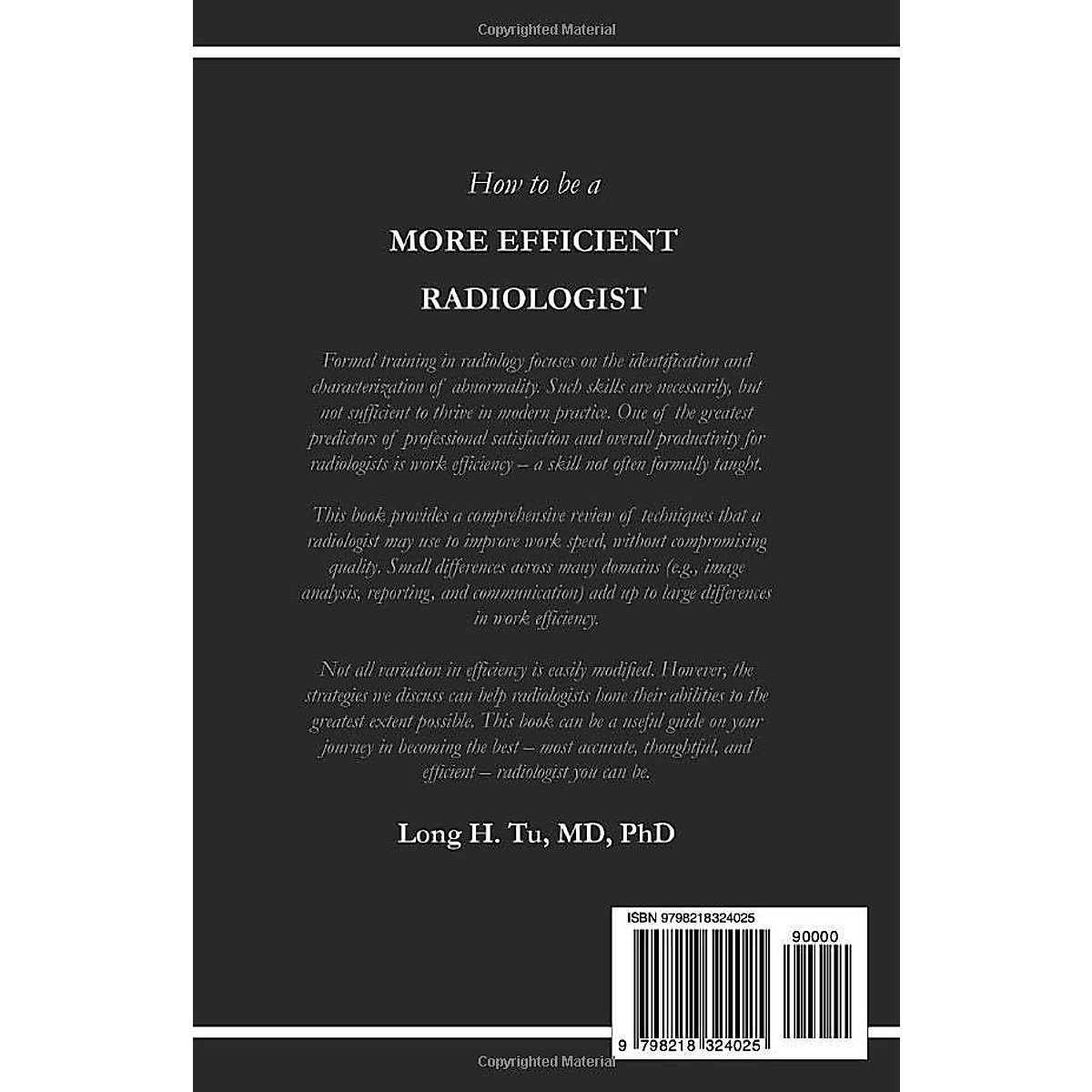 How to be a More Efficient Radiologist: A Guide to Practice, Reporting, and Workflow Optimization