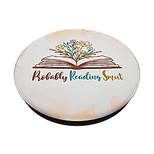 Book Lover Reader Romance Bookworm Probably Reading Smut PopSockets Swappable PopGrip
