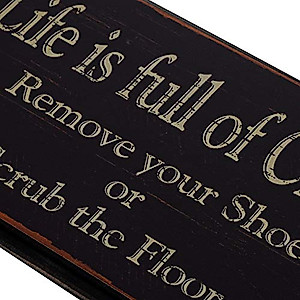 NIKKY HOME Life is Full of Choices Remove Your Shoes Or Scrub The Floor Wooden Wall Decorative Sign 9.82 x 0.37 x 5.3 Inches Black