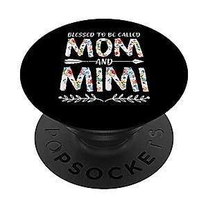 Blessed To Be Called Mom And Mimi Floral Mother's Day Gift PopSockets PopGrip: Swappable Grip for Phones & Tablets