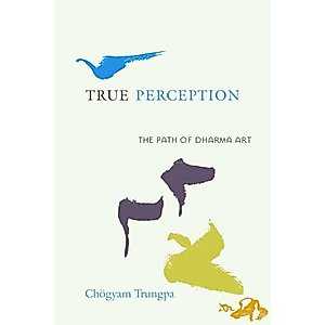 True Perception: The Path of Dharma Art