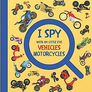 I Spy With My Little Eye Vehicles Motorcycles: Let's Find All Motocross, Dirt Bikes Activity Book! Search and Find Vehicles - Motorcycles! (I Spy Vehicles)