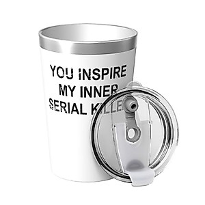 You-Inspire-My-Inner-Serial-Killer-Gifts For Women Men 12oz Travel Coffee Mug Tumbler with Flip Lid Reusable Insulated Stainless Steel Cold Brew Iced Coffee Cup Thermos-YYY