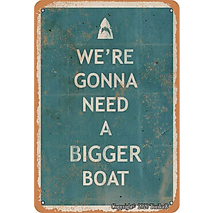 We'Re Gonna Need A Bigger Boat Metal Vintage Look 8X12 Inch Decoration Painting Sign for Home Kitchen Bathroom Farm Garden Garage Inspirational Quotes Wall Decor