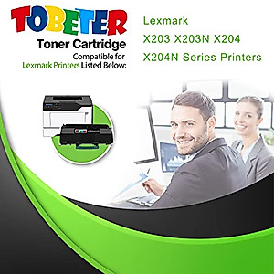 ToBeter Remanufactured X203 X204 Toner Replacement for Lexmark X203A11G X203A21G Toner Cartridge for Lexmark X203 X203N X204 X204N Series Printers (2,500 Pages, 1 Black)