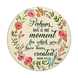 The Moment For Which You Have Been Created Esther 4:14 PopSockets Swappable PopGrip