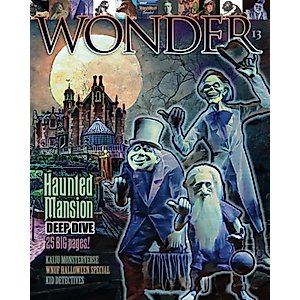 WONDER Magazine - 13 - Haunted Mansion Deep Dive: the children's magazine for grown-ups