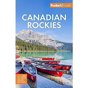 Fodor's Canadian Rockies: with Calgary, Banff, and Jasper National Parks (Full-color Travel Guide)
