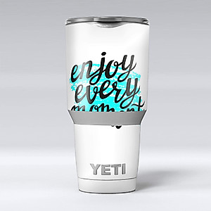 Design Skinz Enjoy Every Moment - Skin Decal Vinyl Wrap Kit Compatible with The Yeti Rambler Cooler Tumbler Cups