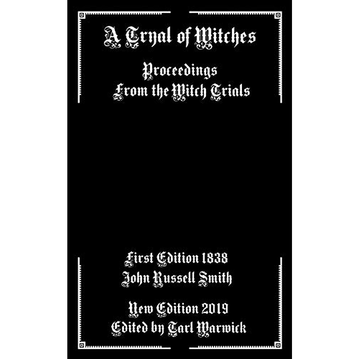 A Tryal of Witches: Proceedings From the Witch Trials