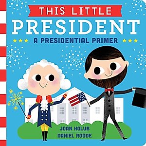 This Little President: A Presidential Primer