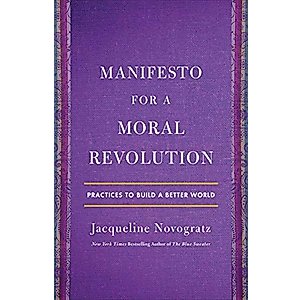 Manifesto for a Moral Revolution: Practices to Build a Better World