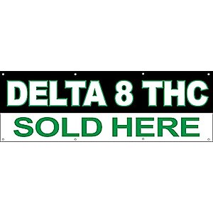 4 LESS CO 2x6 Ft DELTA 8 SOLD HERE Vinyl Banner CBD Sign with Grommets, kb