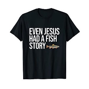 Even Jesus Had A Fish Story Brook Trout Funny Fishing T-Shirt