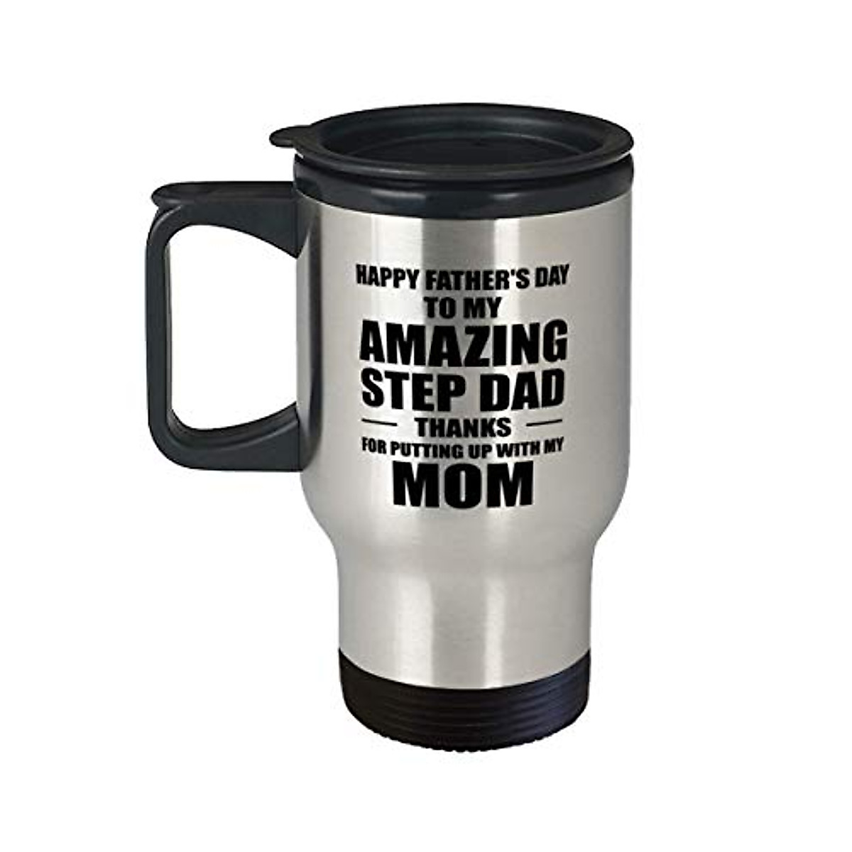 Fathers Day Travel Mug, Happy Father's Day To My Amazing Step Dad Thanks For Putting Up With My Mom, Unique Gifts For Dad From Daughter Son