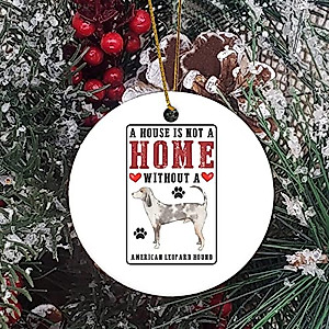 Ceramic Ornament A House is Not A Home Without A Dog American Leopard Hound pet Dog Breeds Christmas Souvenirs Decorative Hanging Ornaments for Living Room Decor Anniversary Keepsake 3 Inch Pendant.
