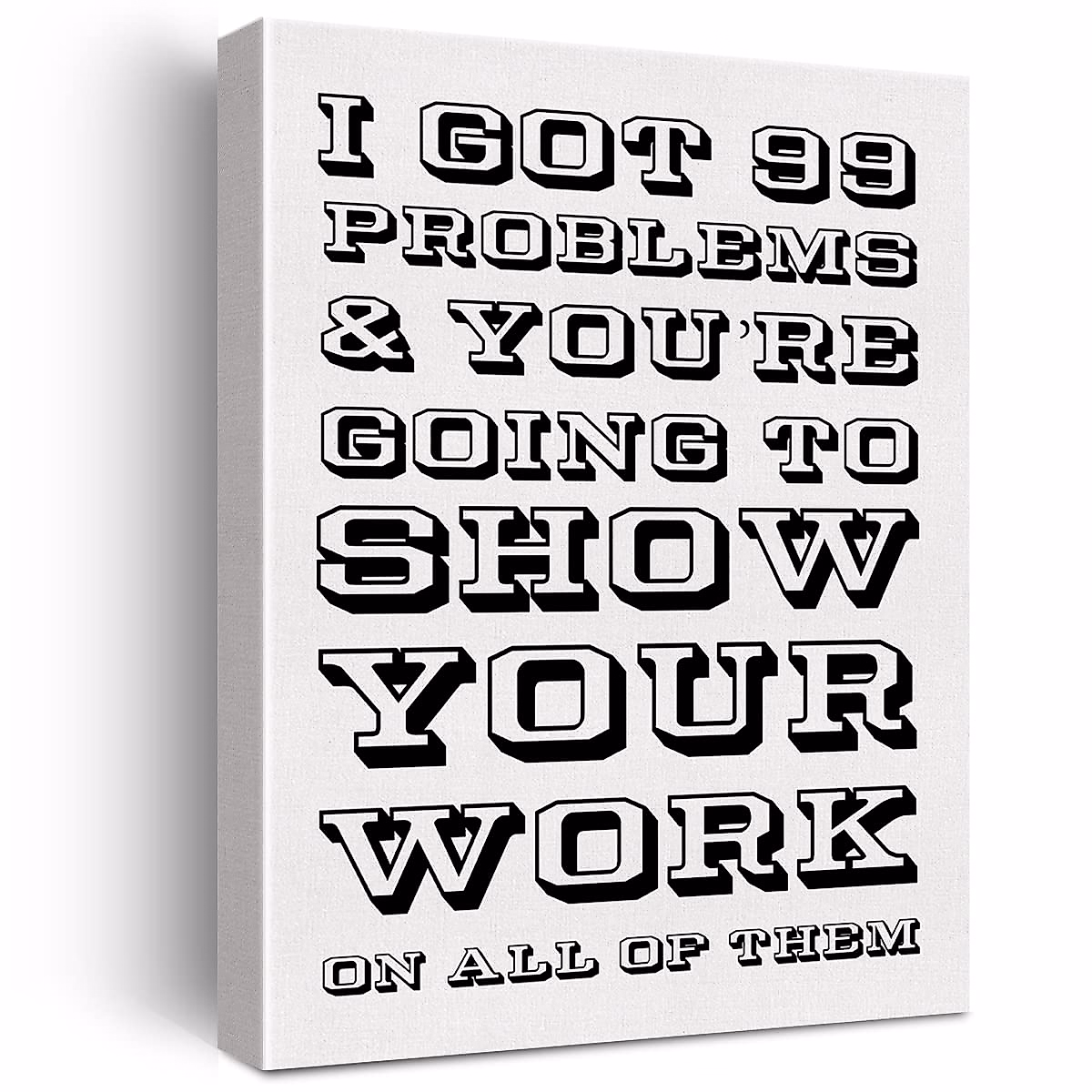 YeleY Funny Educational Print 99 Math Problems Quote Painting Canvas Wall Art Poster Canvas Artwork Ready to Hang Classroom Sign Decor Math Teacher Gift